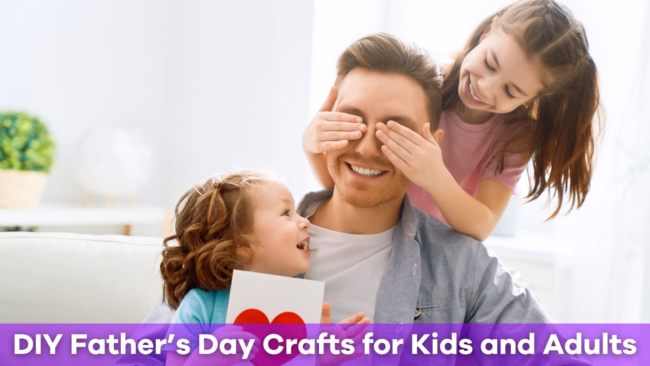 DIY Father’s Day Crafts That Kids and Adults Will Love | Pick Me Up ...