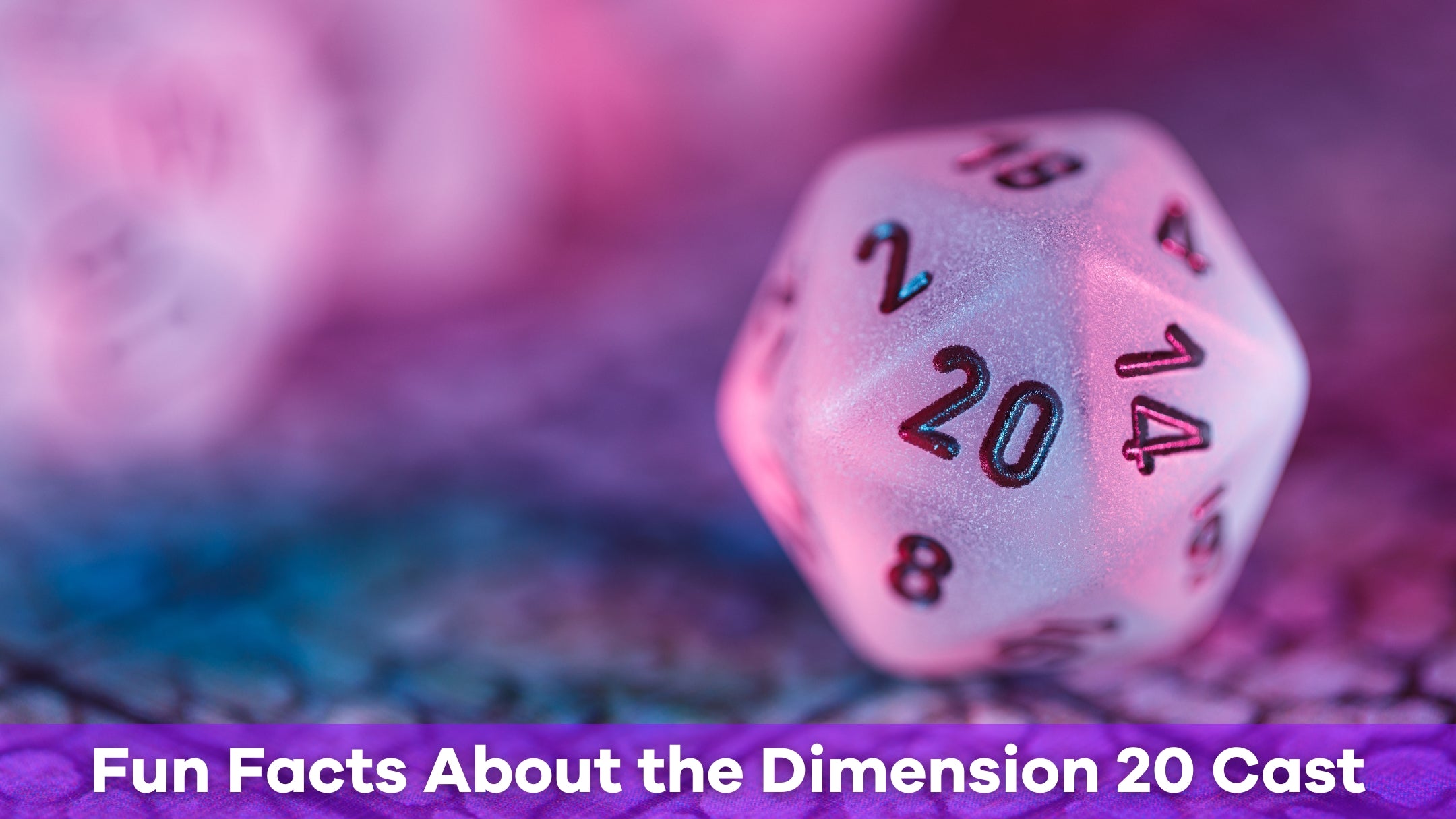 Fun Facts About the Dimension 20 Cast | Pick Me Up Game – PickMeUp ...