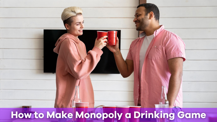 How to Make Monopoly a Drinking Game – PickMeUp Party Game