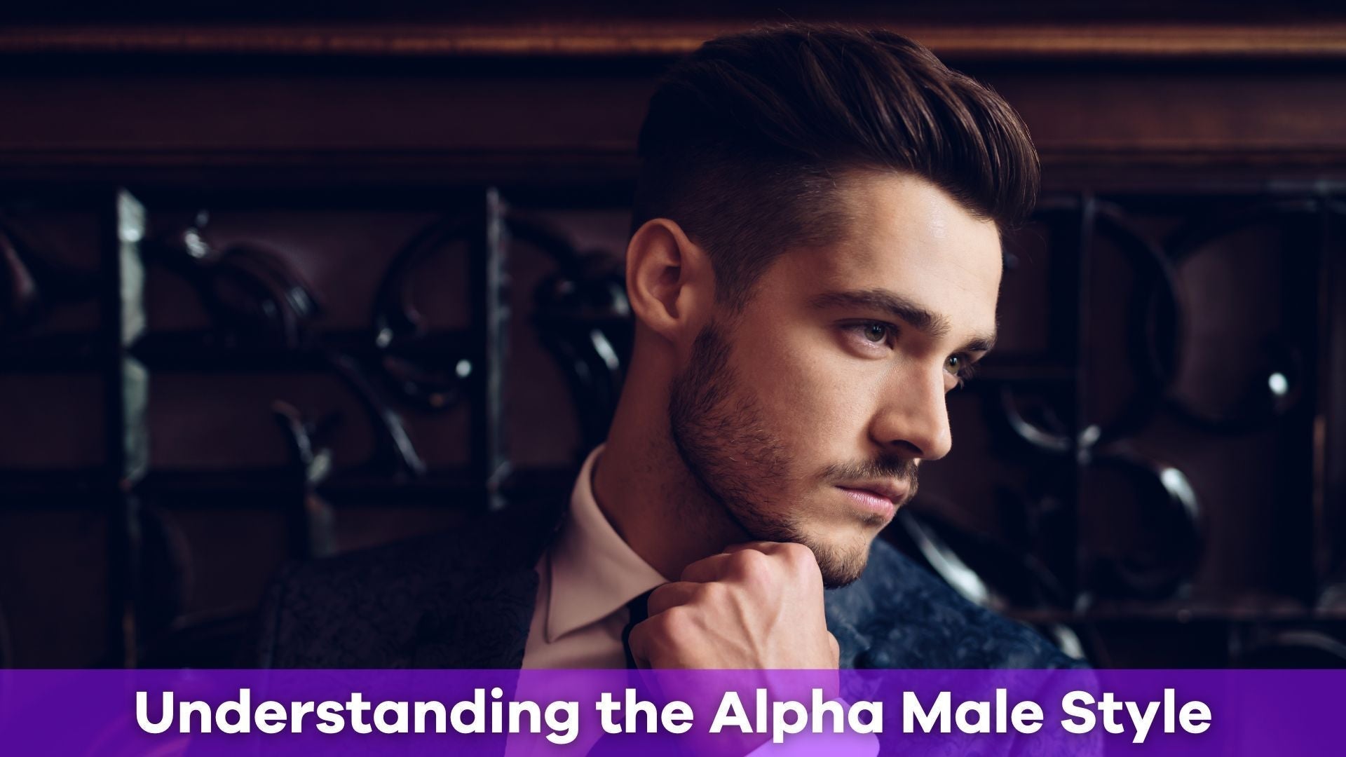 How Alpha Male Clothing Shapes Confidence | Pick Me Up Game – PickMeUp ...